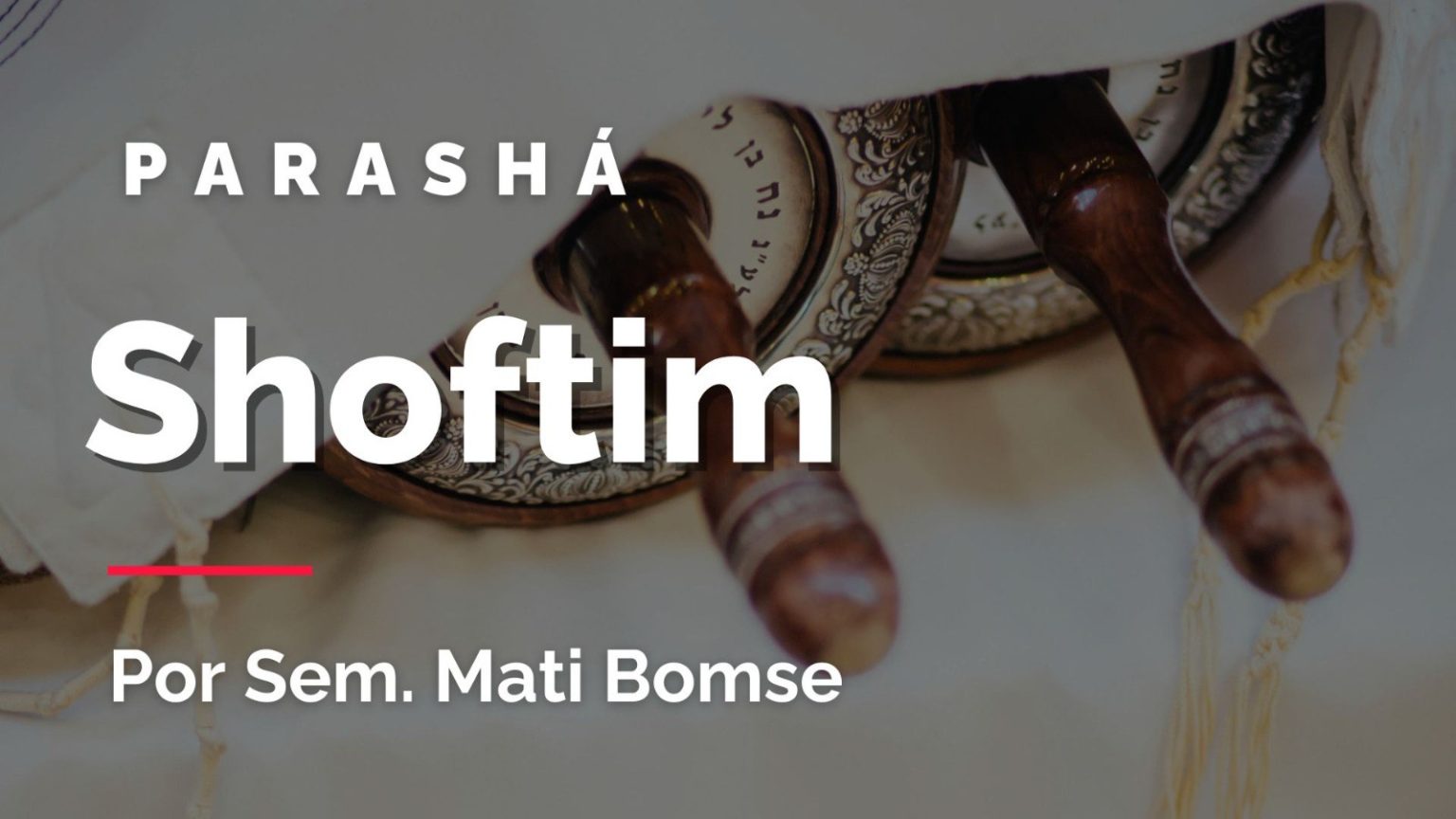 Parasha Shoftim - Comunidad Amijai